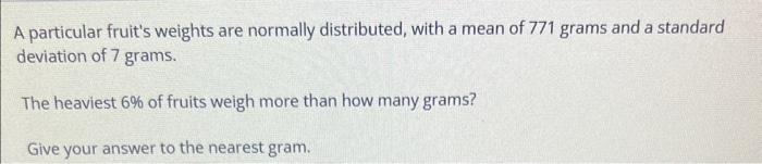 Solved A particular fruit's weights are normally | Chegg.com