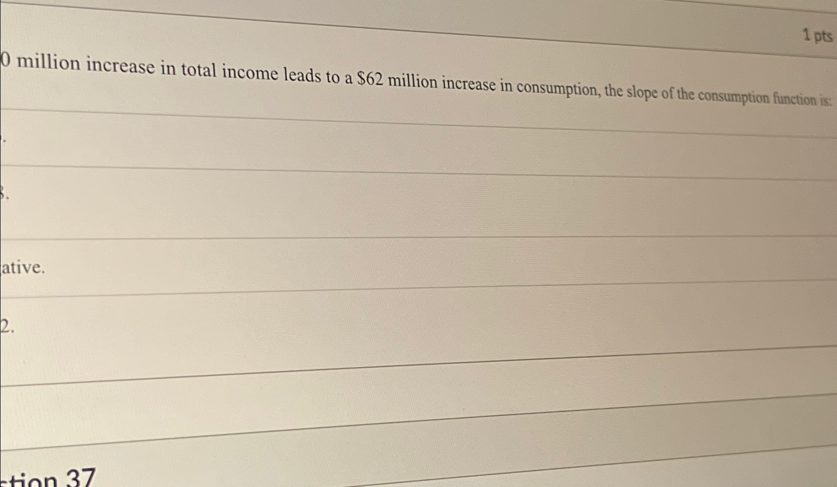 Solved 1 ﻿pts0 ﻿million increase in total income leads to a | Chegg.com