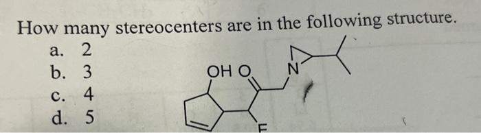 Solved How many stereocenters are in the following | Chegg.com
