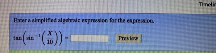Solved Timelir Enter a simplified algebraic expression for | Chegg.com
