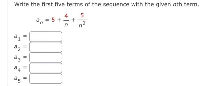 Solved Write the first five terms of the sequence with the | Chegg.com