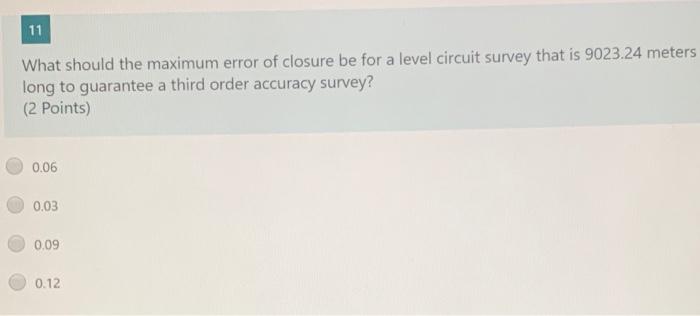 Solved 11 What should the maximum error of closure be for a | Chegg.com