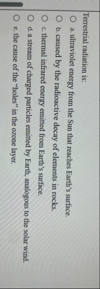 Solved Terrestrial radiation is:a. ﻿ultraviolet energy from | Chegg.com