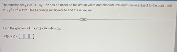 Solved The Function F X Y Z 9x−4y 5z Has An Absolute