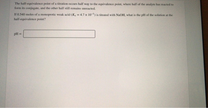 Solved The half-equivalence point of a titration occurs half | Chegg.com