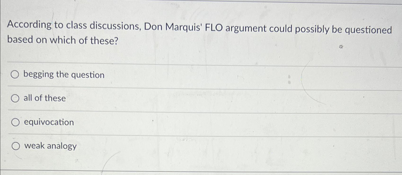Solved According to class discussions, Don Marquis' FLO | Chegg.com