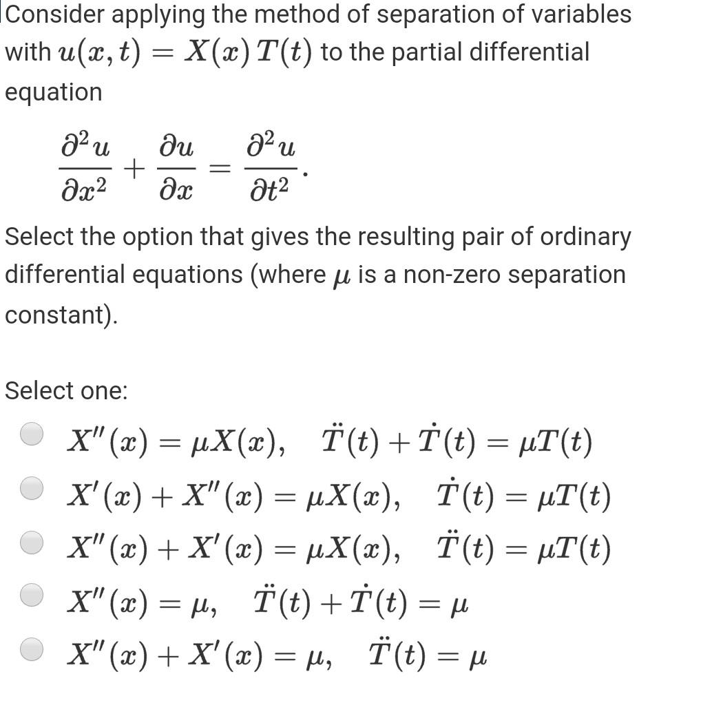 Solved Consider applying the method of separation of | Chegg.com