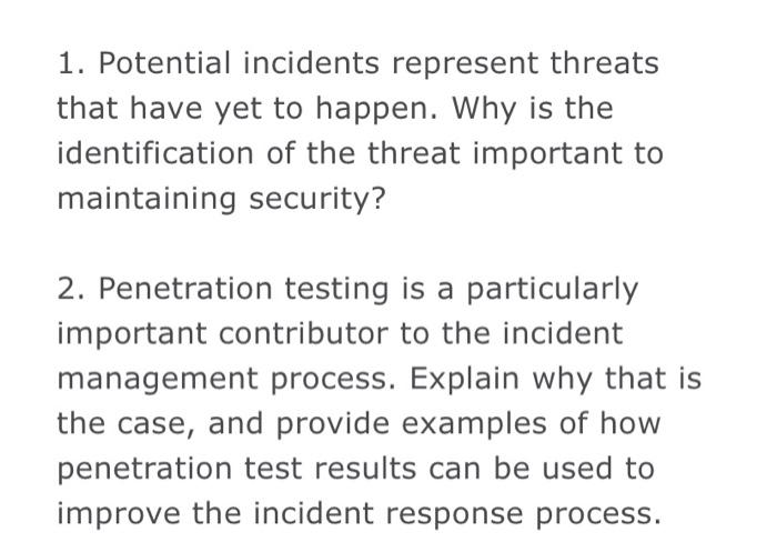 Solved 1. Potential incidents represent threats that have | Chegg.com