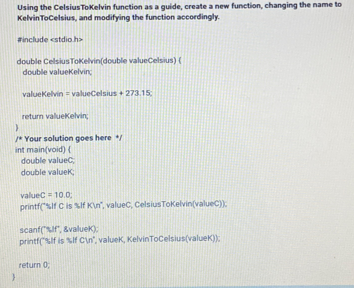Solved Using the CelsiusToKelvin function as a guide, create | Chegg.com