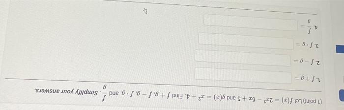 Solved 1 Point Let F X 2x2 6x 5 And G I 22 4