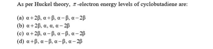 Solved As per Huckel theory, 7-electron energy levels of | Chegg.com