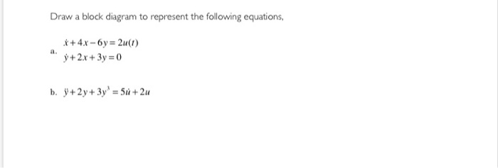Solved Draw a block diagram to represent the following | Chegg.com