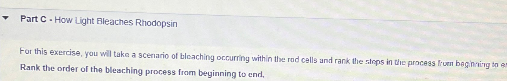 Solved Part C - ﻿How Light Bleaches RhodopsinFor this | Chegg.com