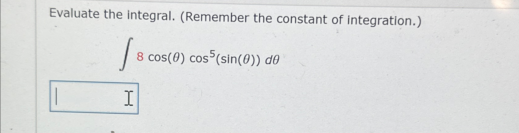 Solved Evaluate the integral. (Remember the constant of | Chegg.com