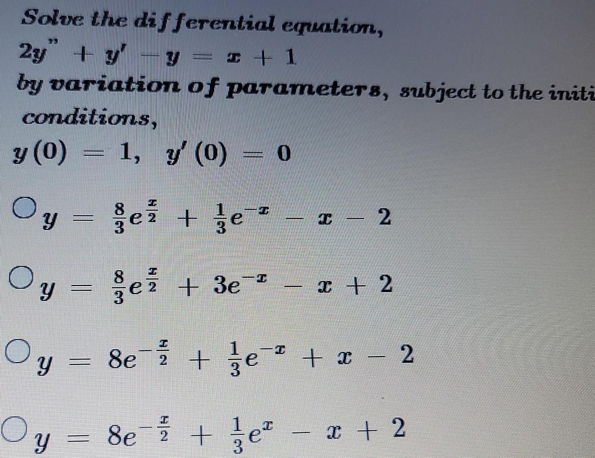 Solved Solve the differential equation, 2y" + y - y = 1 + 1 | Chegg.com