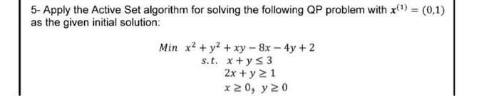 Solved 5- Apply the Active Set algorithm for solving the | Chegg.com