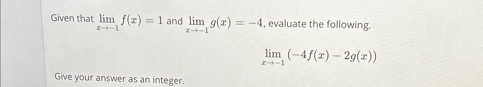 Solved Given that limx→-1f(x)=1 ﻿and limx→-1g(x)=-4, | Chegg.com