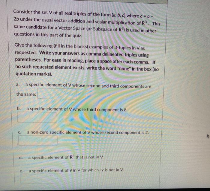 Solved Consider the set V of all real triples of the form | Chegg.com