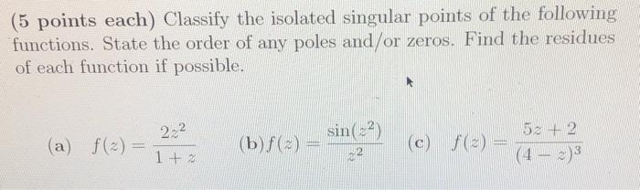 Solved (5 points each) Classify the isolated singular points | Chegg.com