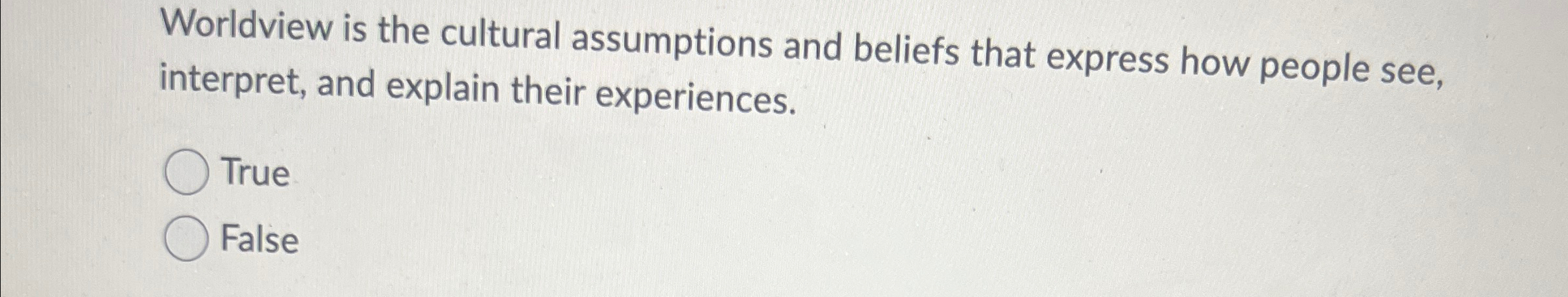 Solved Worldview is the cultural assumptions and beliefs | Chegg.com
