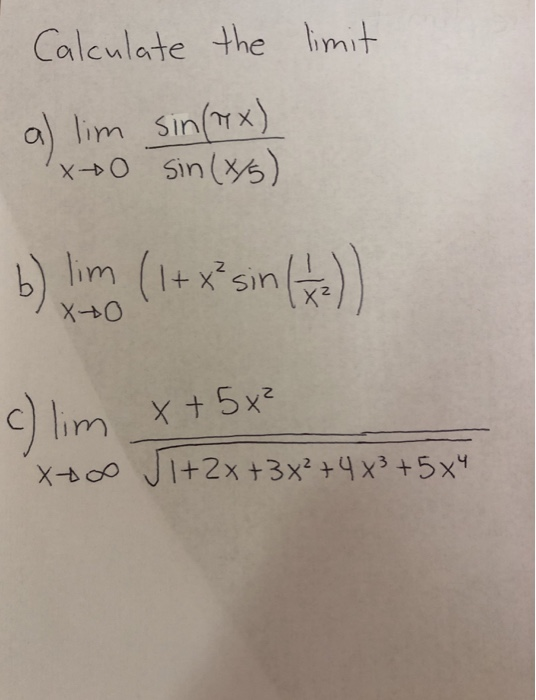 Solved Calculate the limit a) lim sin(x) X+0 sin(x5) b) lim | Chegg.com