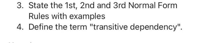 Solved 3. State the 1st, 2nd and 3rd Normal Form Rules with | Chegg.com