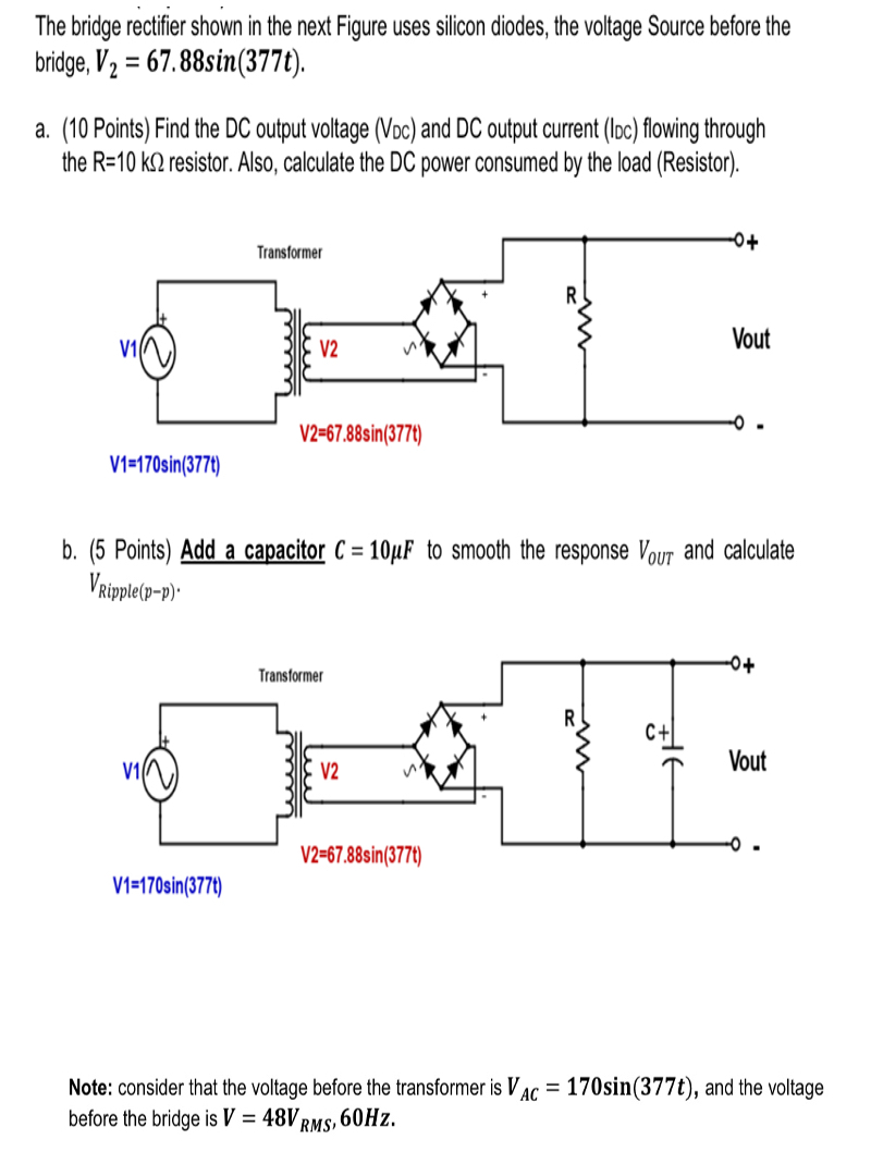 Solved Need help with all clear steps. The bridge rectifier | Chegg.com