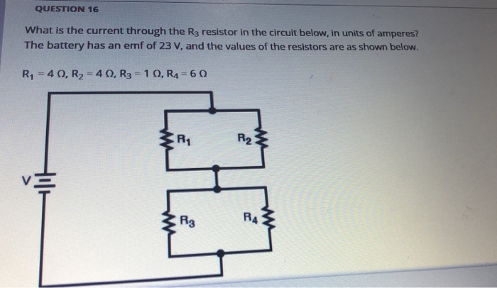 Solved QUESTION 16 What is the current through the R3 | Chegg.com