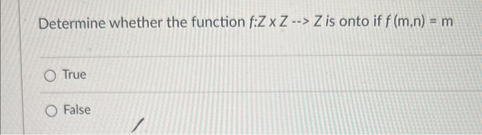 Solved Determine whether the function f:Z×Z→Z is onto if | Chegg.com