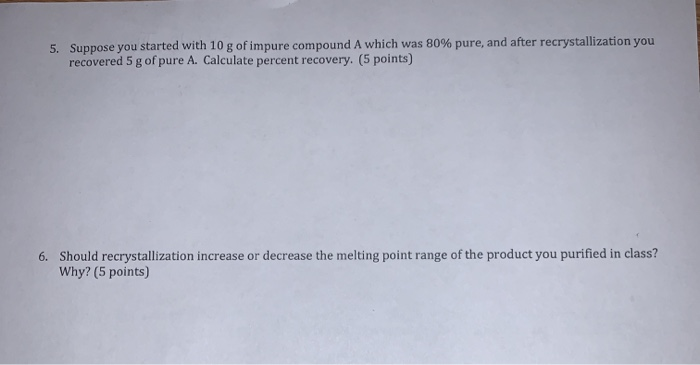 Solved 5. Suppose you started with 10 g of impure compound A | Chegg.com