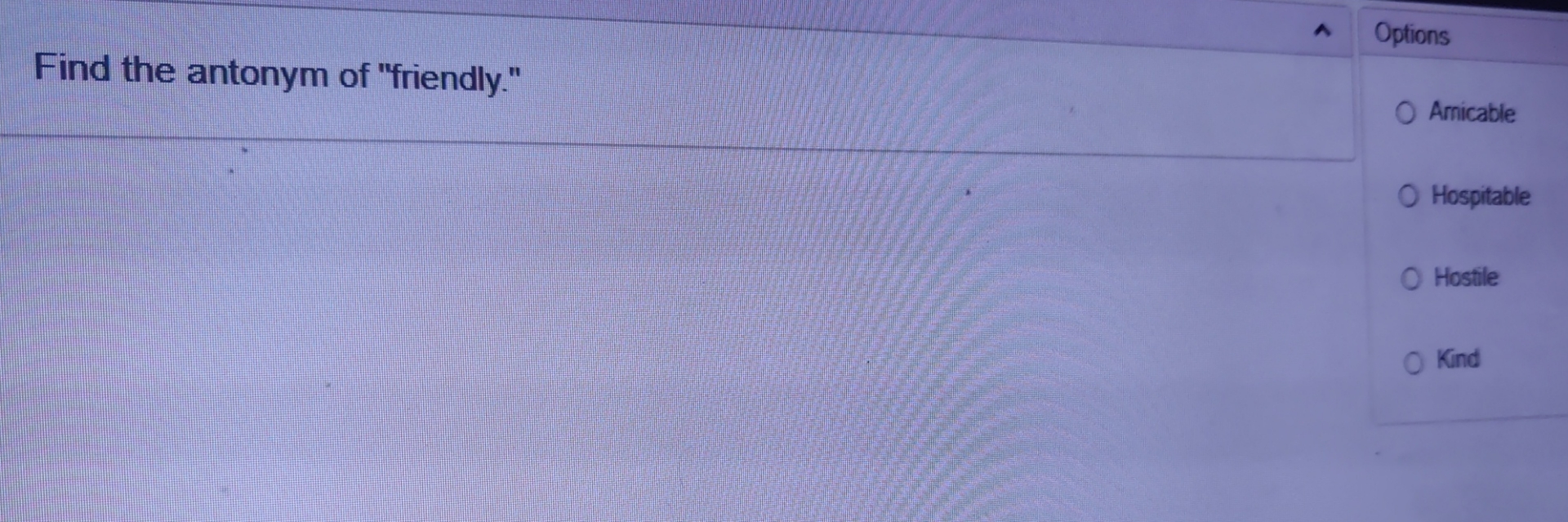 Find the antonym of "friendly."options | Chegg.com