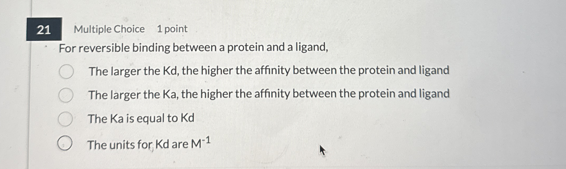 Solved 21 ﻿Multiple Choice 1 ﻿pointFor reversible binding | Chegg.com