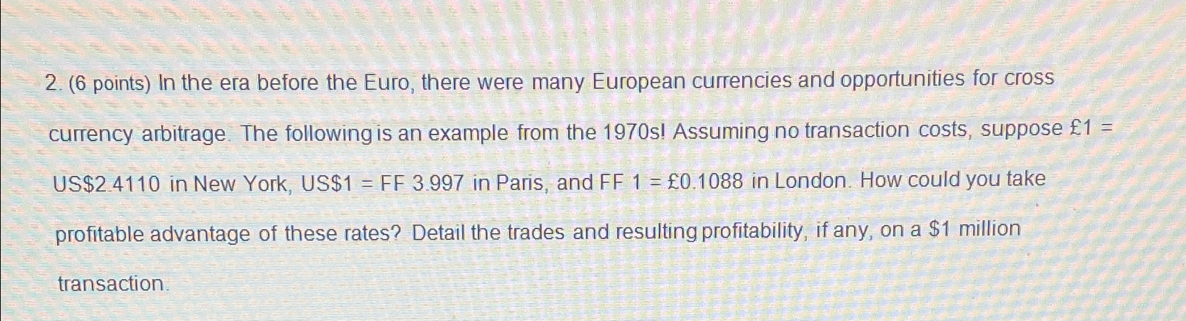 Solved (6 ﻿points) ﻿In the era before the Euro, there were | Chegg.com