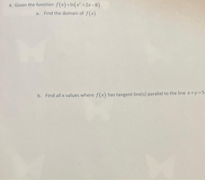 Solved 4 Given The Function F X Ln X2 2x−8 A Find The