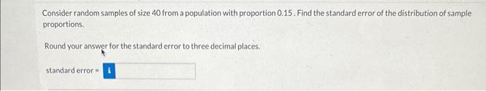 Solved Consider random samples of size 40 from a population | Chegg.com