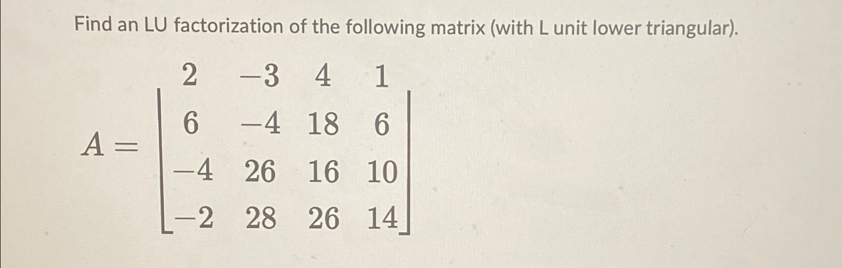 Solved Find an LU factorization of the following matrix | Chegg.com