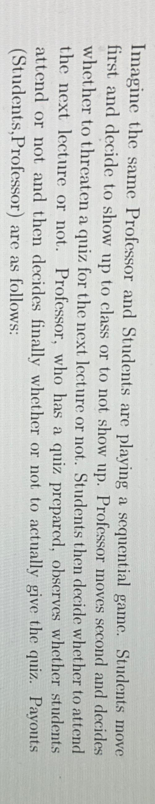 Solved Imagine the same Professor and Students are playing a | Chegg.com