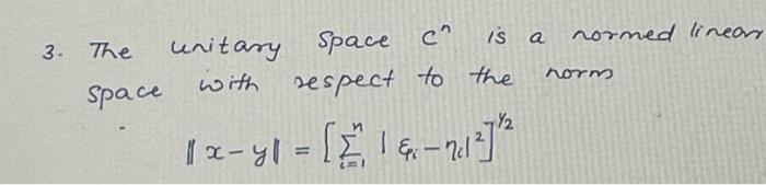 Solved IS ū a normed linear 3. The norm space unitary Space | Chegg.com