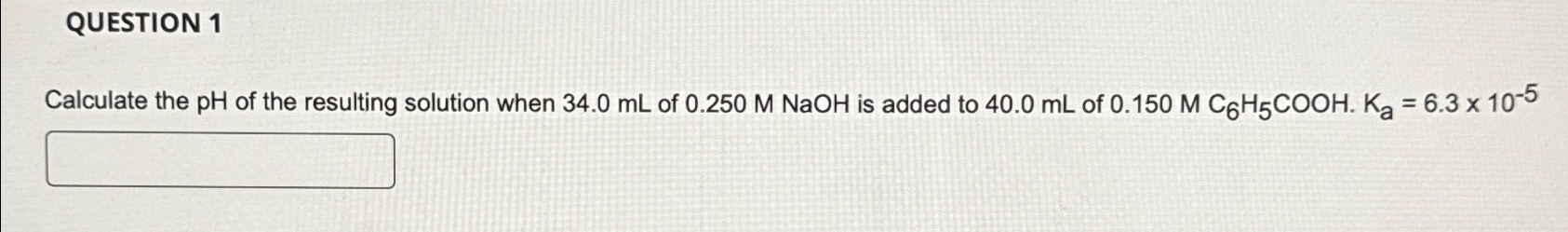 Solved QUESTION 1Calculate the pH ﻿of the resulting solution | Chegg.com