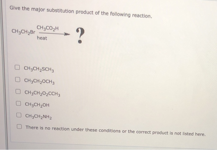 Solved Give The Major Substitution Product Of The Following