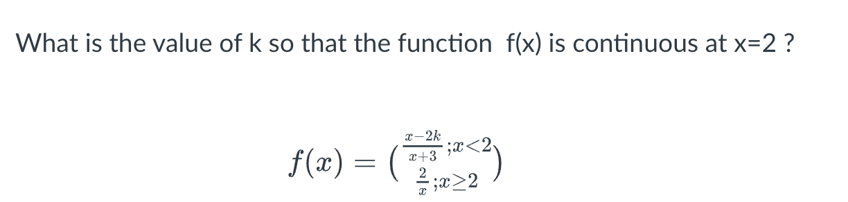 Solved What is the value of k ﻿so that the function f(x) ﻿is | Chegg.com