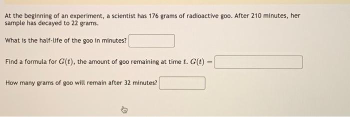 Solved At the beginning of an experiment, a scientist has | Chegg.com