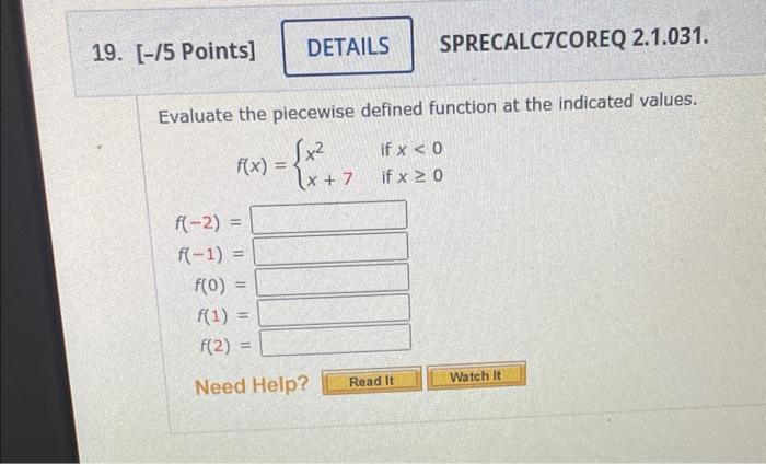 Solved Evaluate the piecewise defined function at the | Chegg.com