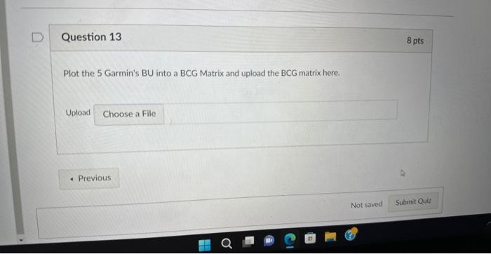Solved Plot the 5 Garmin's BU into a BCG Matrix and upload | Chegg.com