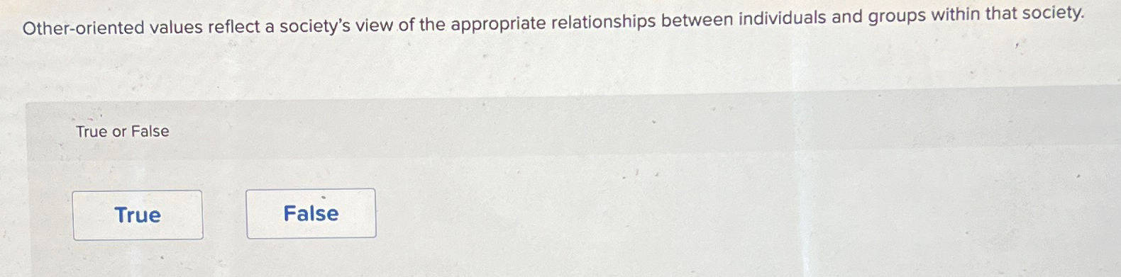 Solved Other-oriented values reflect a society's view of the | Chegg.com