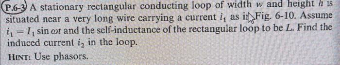 Solved P.6-3) A stationary rectangular conducting loop of | Chegg.com