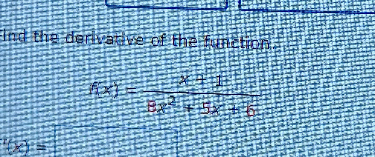 Solved ind the derivative of the | Chegg.com