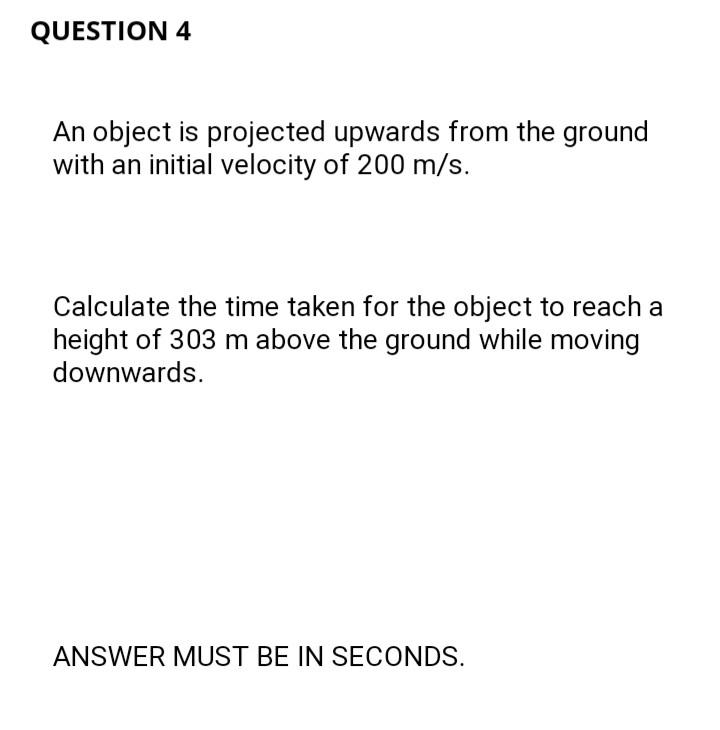 Solved QUESTION 4 An object is projected upwards from the | Chegg.com