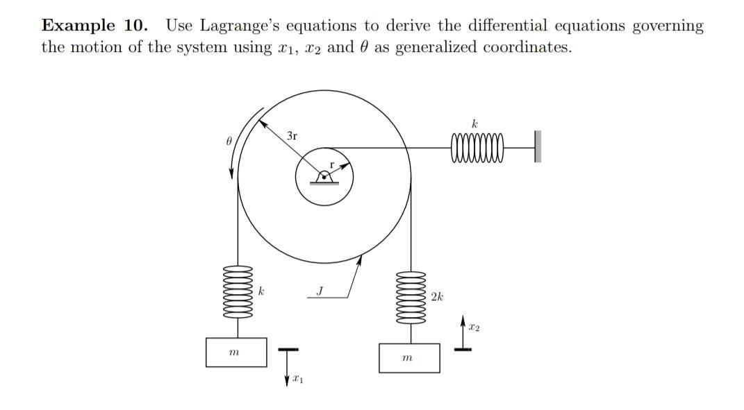 Solved Example 10. Use Lagrange's equations to derive the | Chegg.com Solved Example 10. Use Lagrange's equations to derive the | Chegg.com
