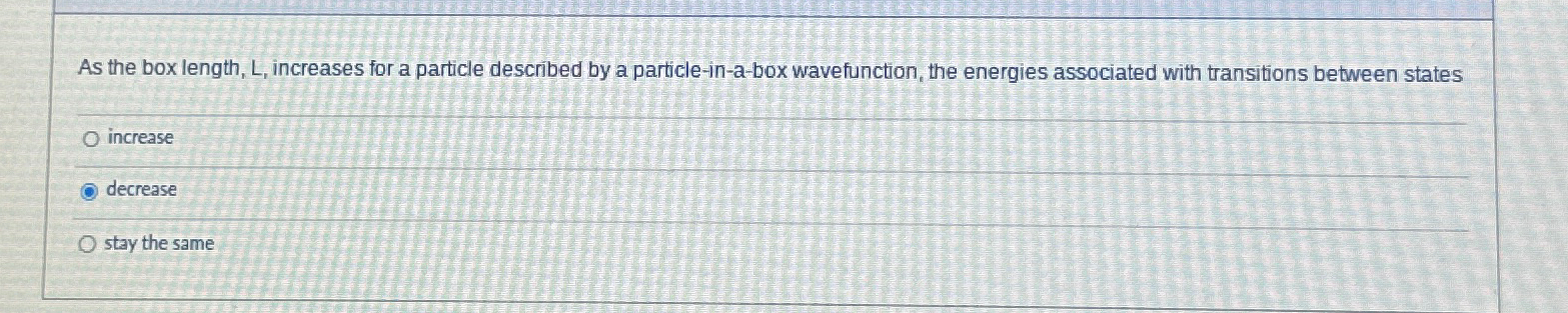 Solved As the box length, L, ﻿increases for a particle | Chegg.com